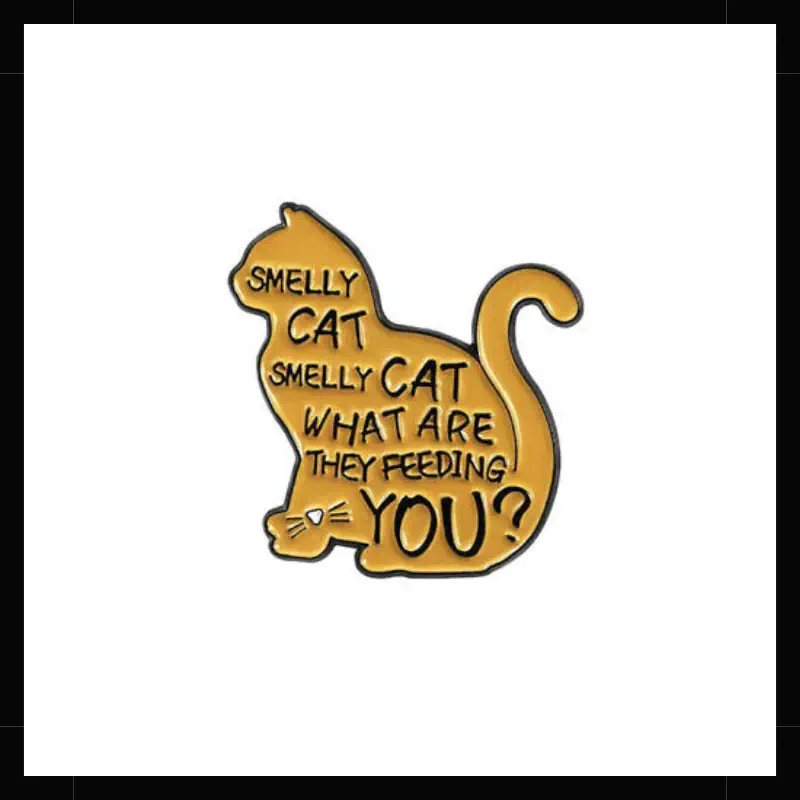 Smelly Cat Pin